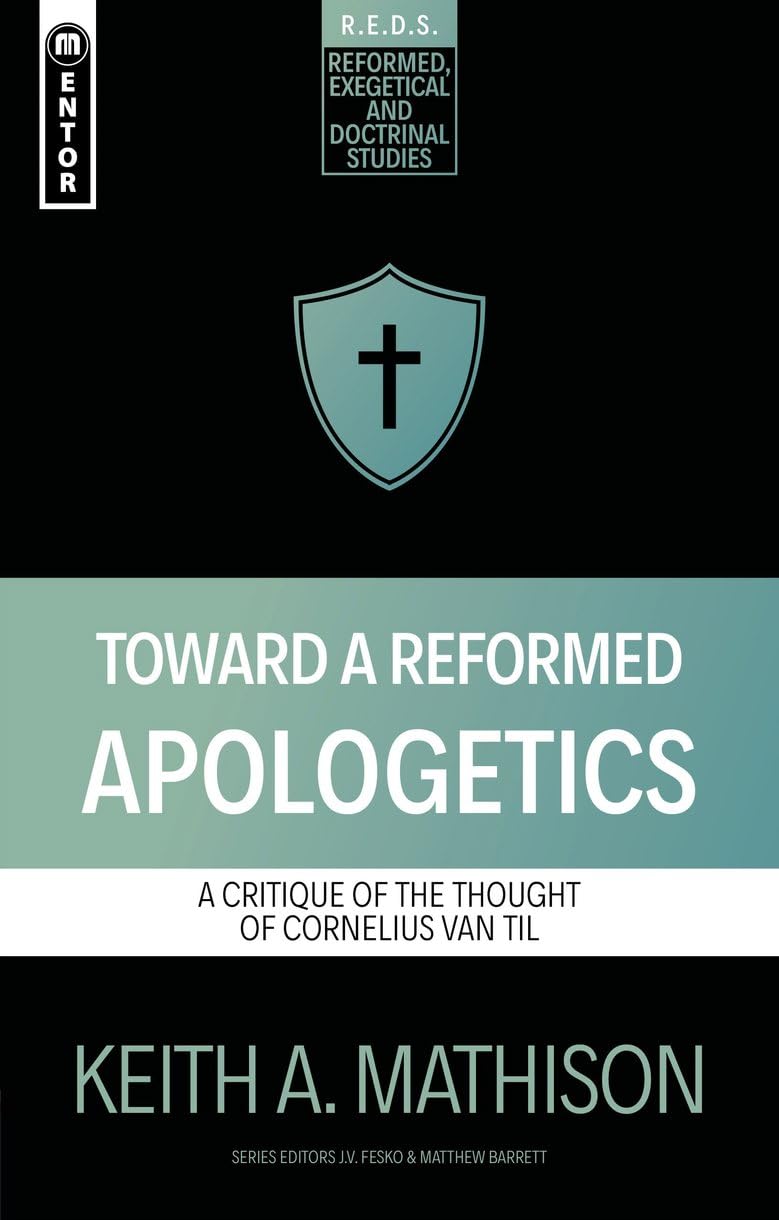 Review: Towards A Reformed Apologetics: A Critique Of The Thought Of ...